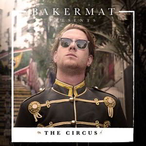 Bakermat - The Circus 001 2015-11-09