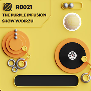 Dirzu - The Purple Infusion Show R0021 2024-03-01